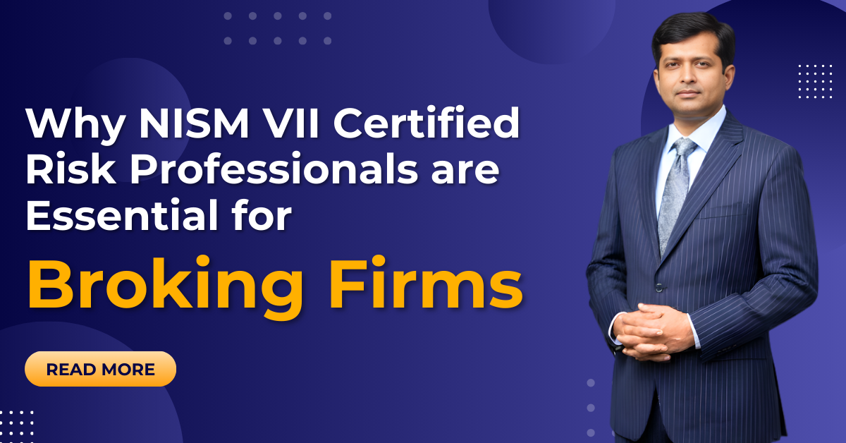 NISM VII Certification: Why Risk Professionals Are Crucial for ...